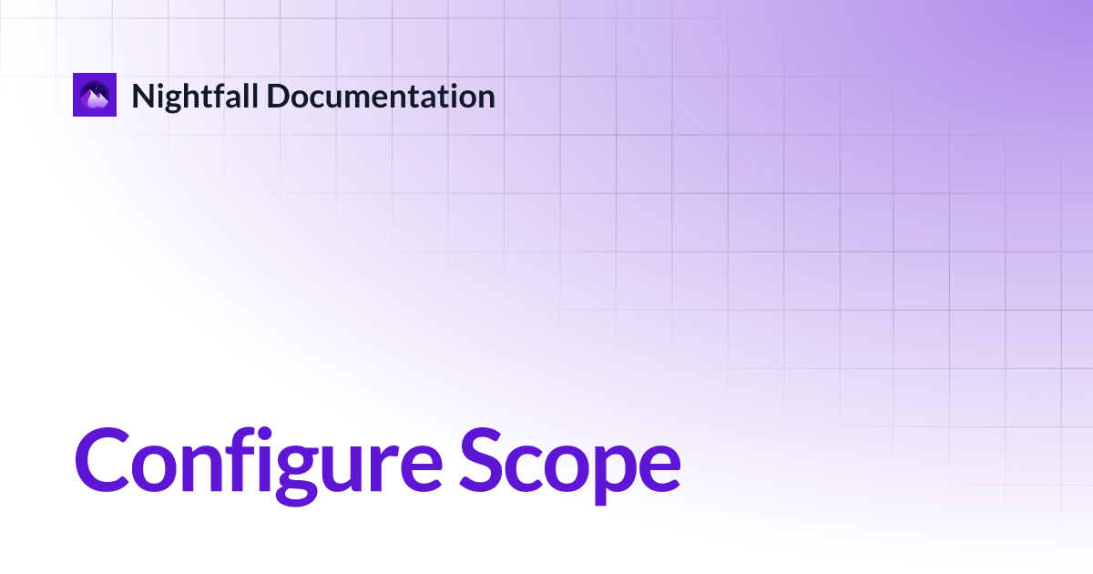 Configure Scope | Nightfall Documentation