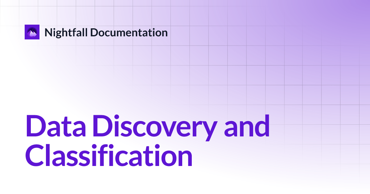 Data Discovery and Classification | Data Classification and Discovery | Nightfall Documentation