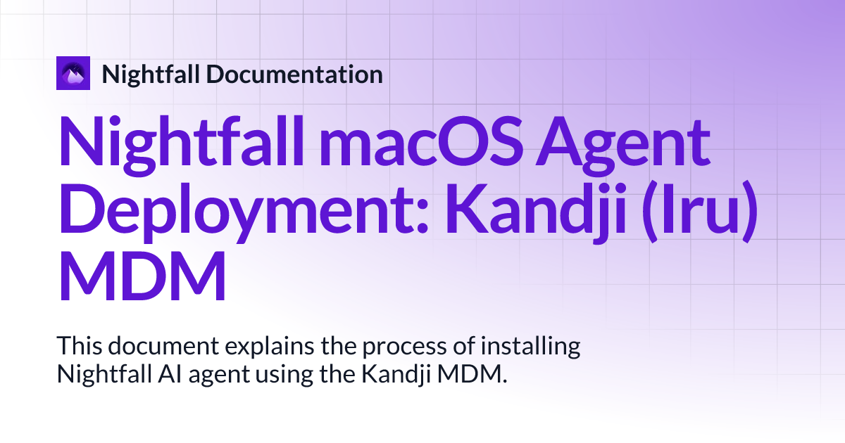 Nightfall Agent Deployment with Kandji MDM | Nightfall Documentation