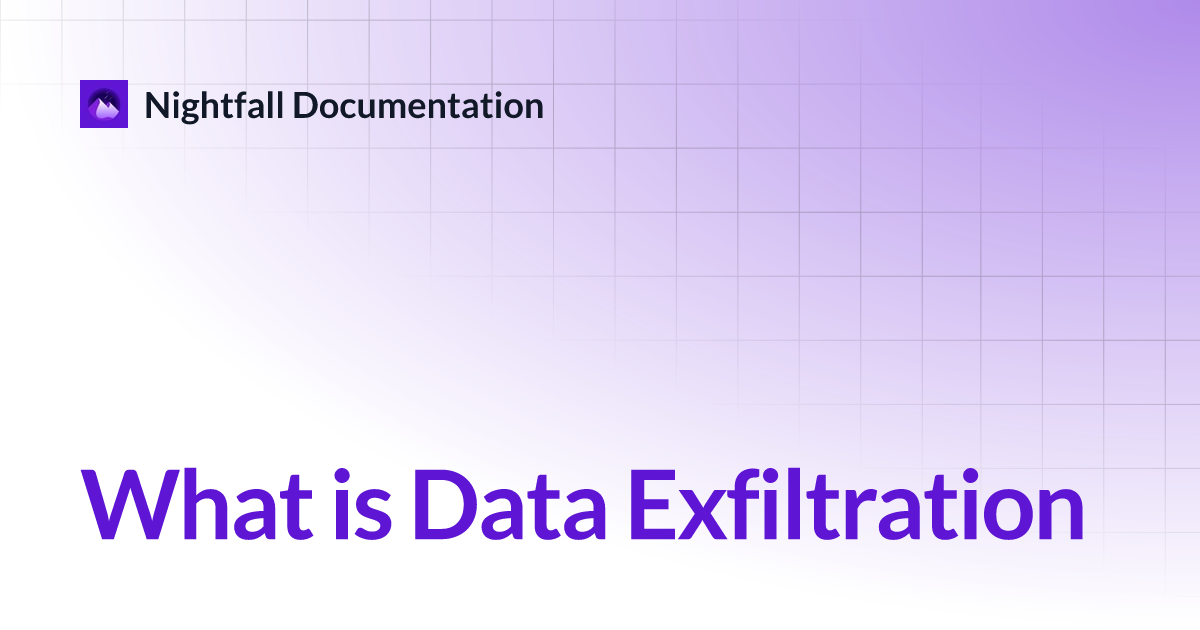 What is Data Exfiltration | Nightfall Documentation