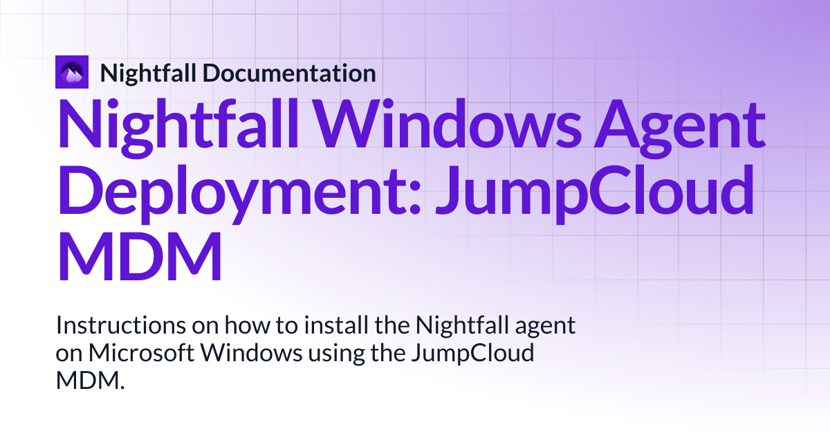 Nightfall Windows Agent Deployment: JumpCloud MDM | Data Exfiltration ...