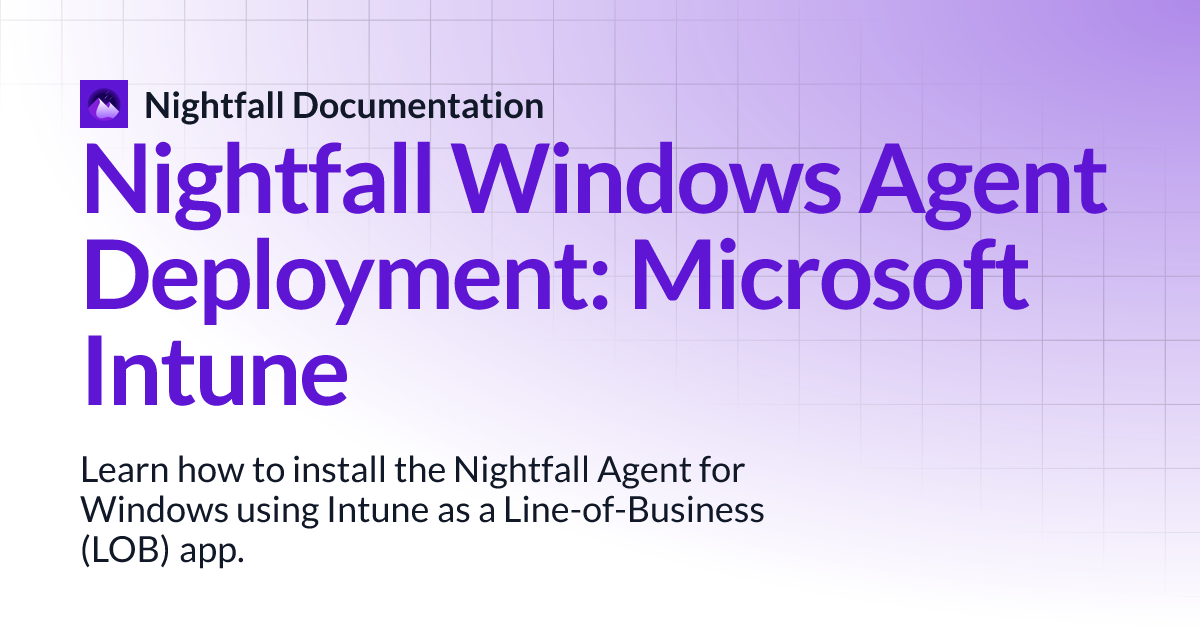 Nightfall Windows Agent Deployment: Microsoft Intune | Data Exfiltration Prevention | Nightfall ...