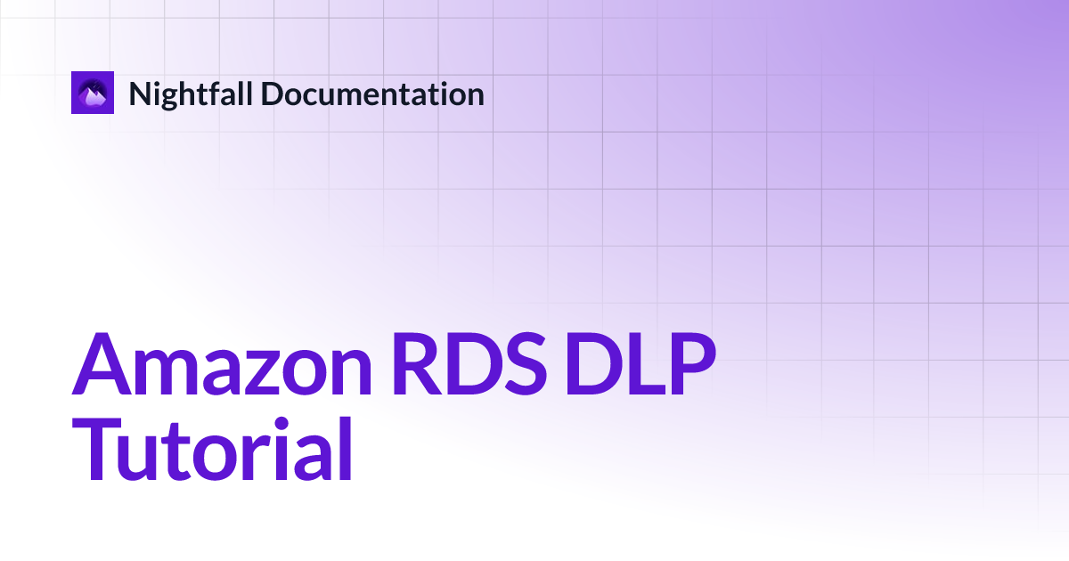 Amazon RDS DLP Tutorial | Nightfall Documentation