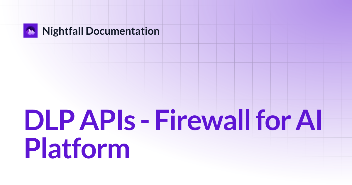 DLP APIs - Firewall for AI Platform | Nightfall Documentation
