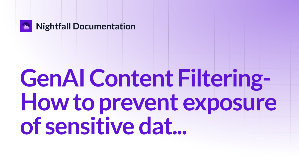 GenAI Content Filtering-How to prevent exposure of sensitive data ...