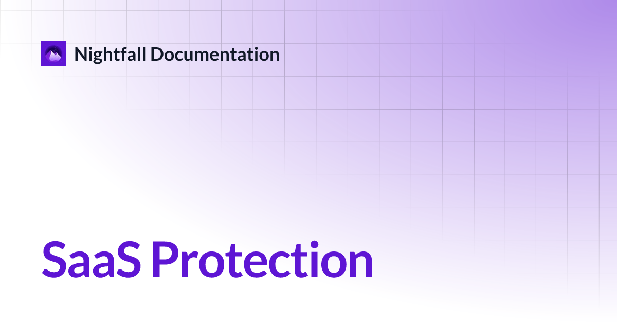 SaaS Protection | Nightfall Documentation