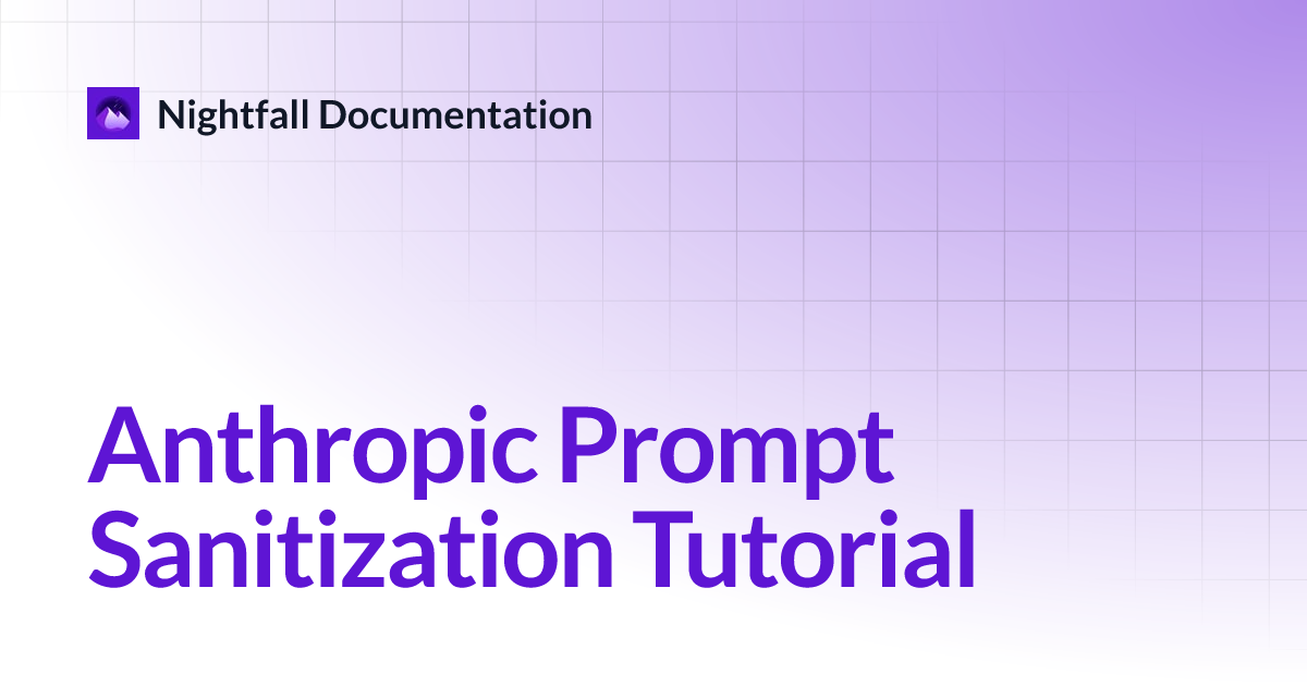 Anthropic Prompt Sanitization Tutorial | Nightfall Documentation