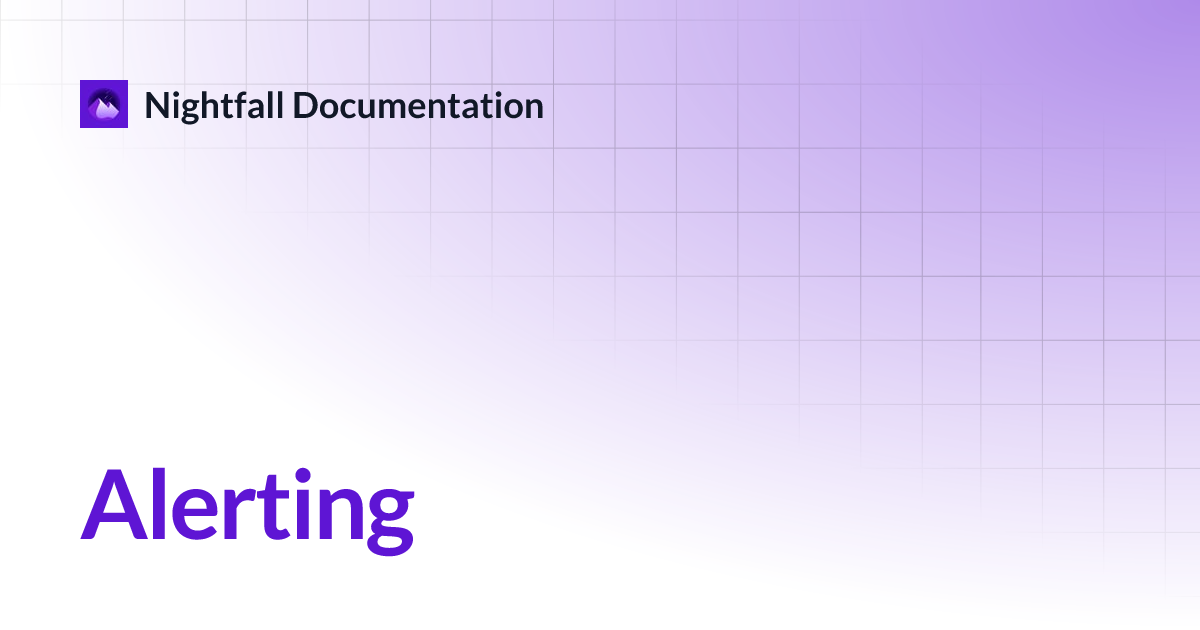 Alerting | Nightfall Documentation