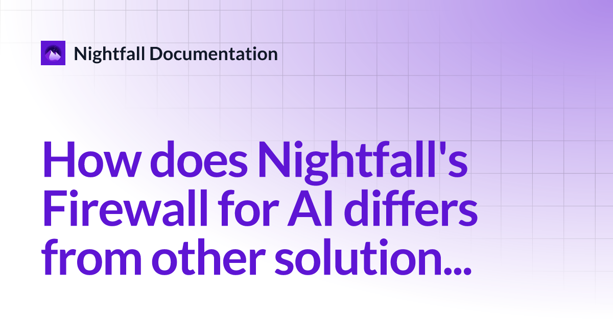 How does Nightfall's Firewall for AI differs from other solutions? | Nightfall Documentation