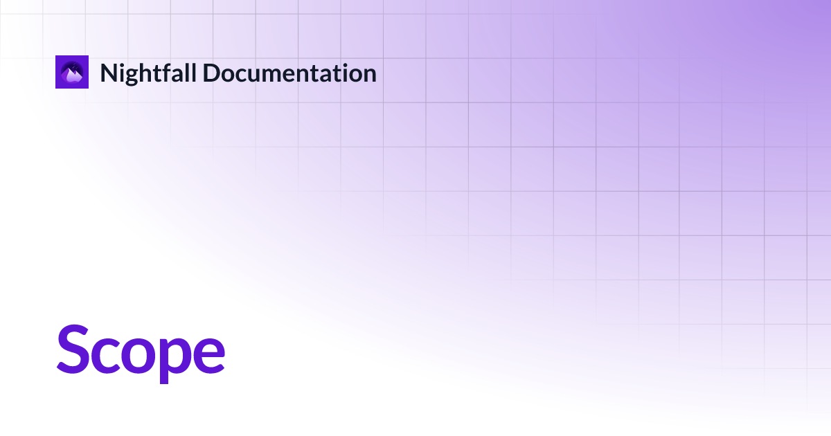 Scope | Nightfall Documentation