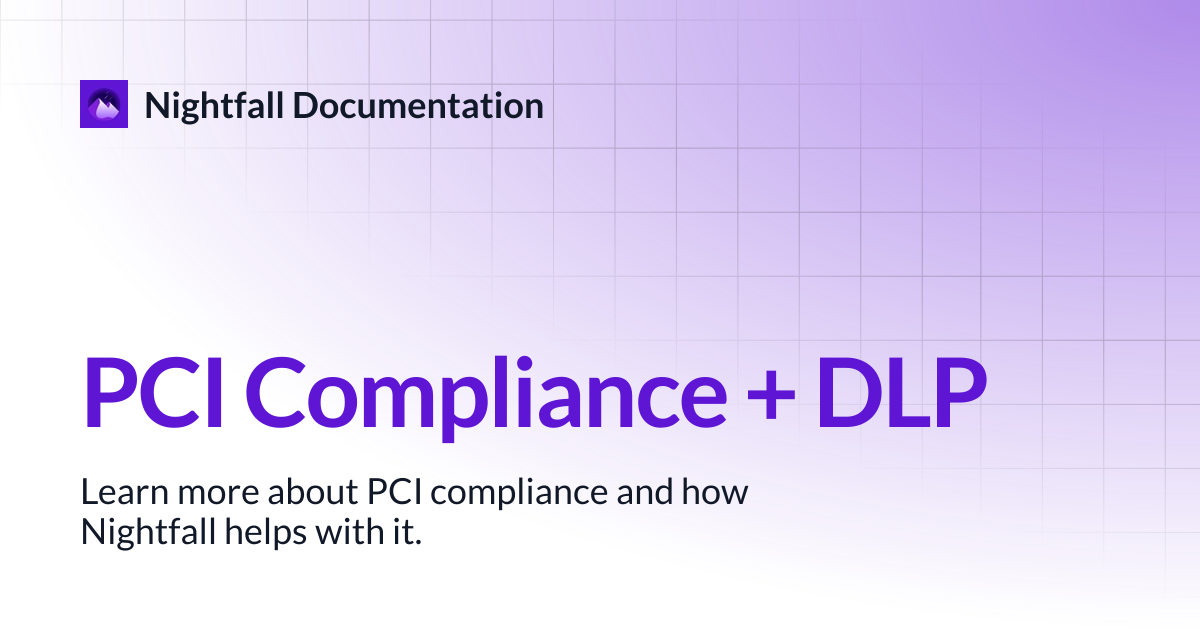 PCI Compliance + DLP | Nightfall Documentation