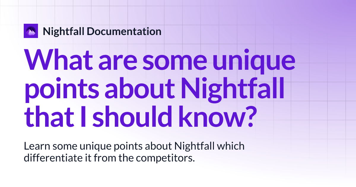 What are some unique points about Nightfall that I should know ...