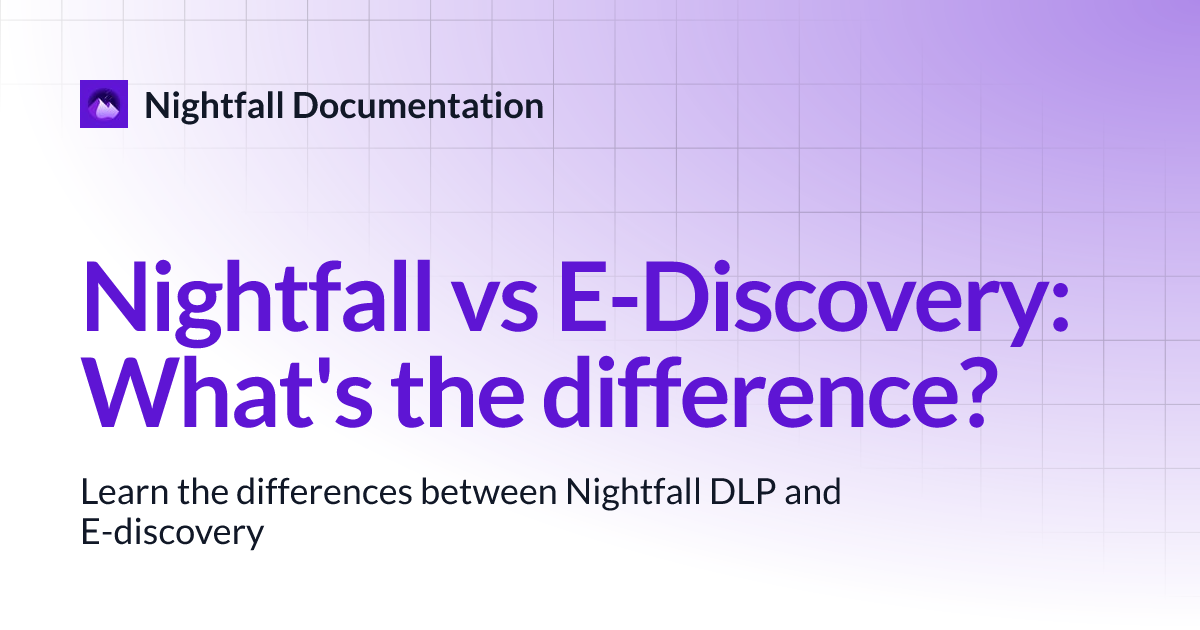 Nightfall vs E-Discovery: What's the difference? | Nightfall Documentation