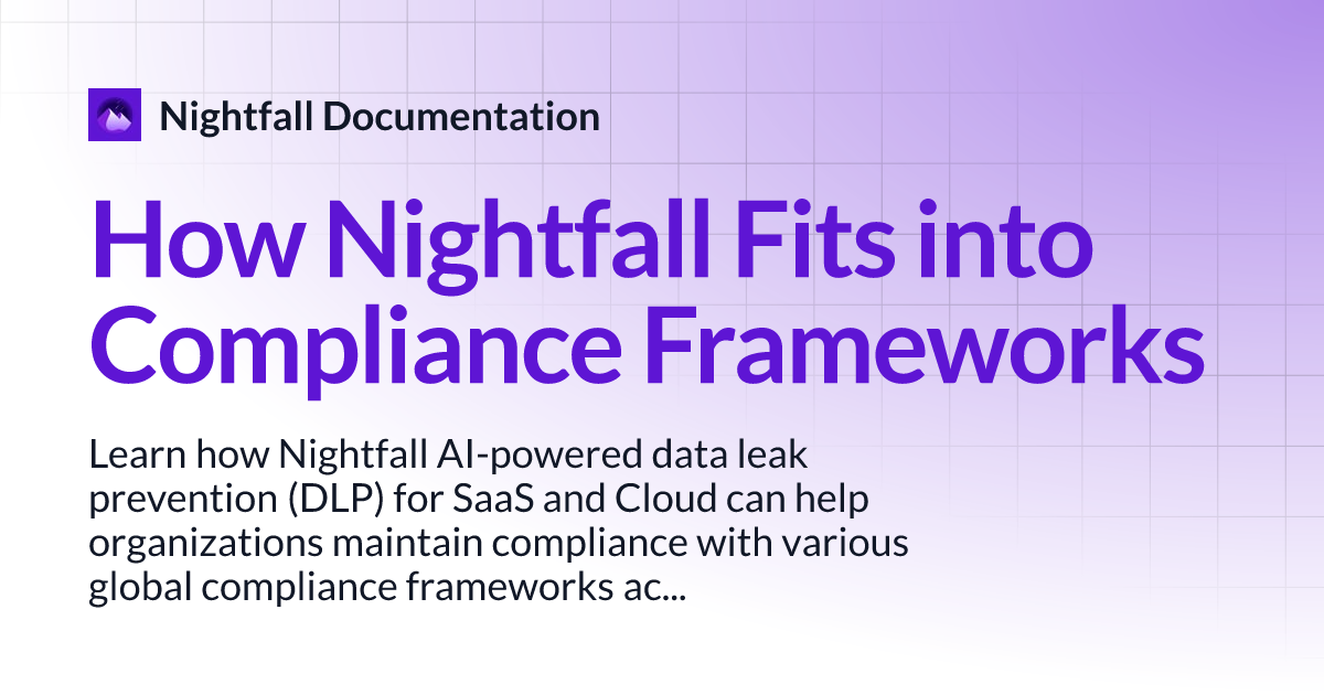 How Nightfall Fits into Compliance Frameworks | Nightfall Documentation
