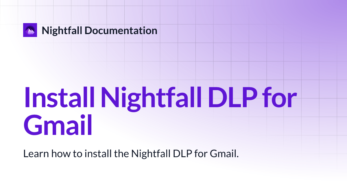 Install Nightfall DLP for Gmail | Nightfall Documentation