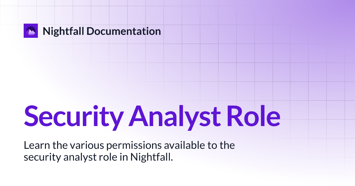 Security Analyst Role | Nightfall Documentation