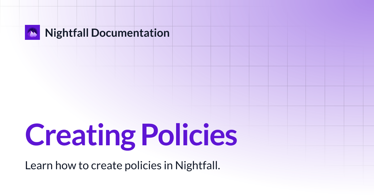 Creating Policies | Nightfall Documentation