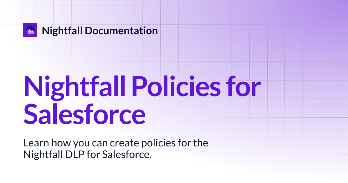 Nightfall Policies for Salesforce | Nightfall Documentation