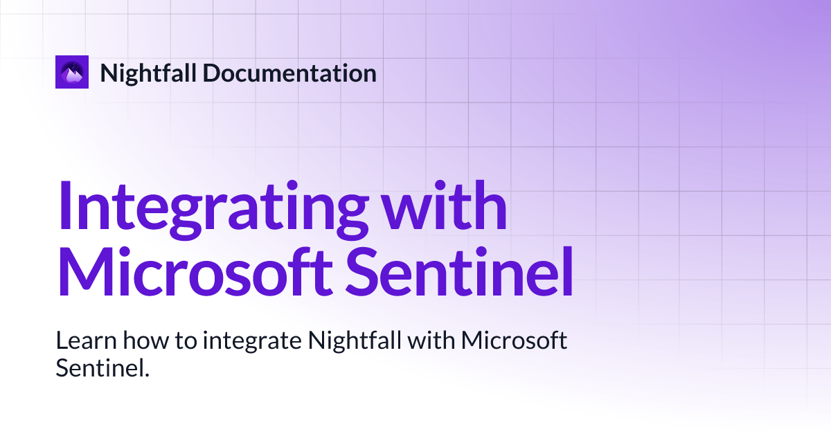 Integrating with Microsoft Sentinel | Nightfall Documentation