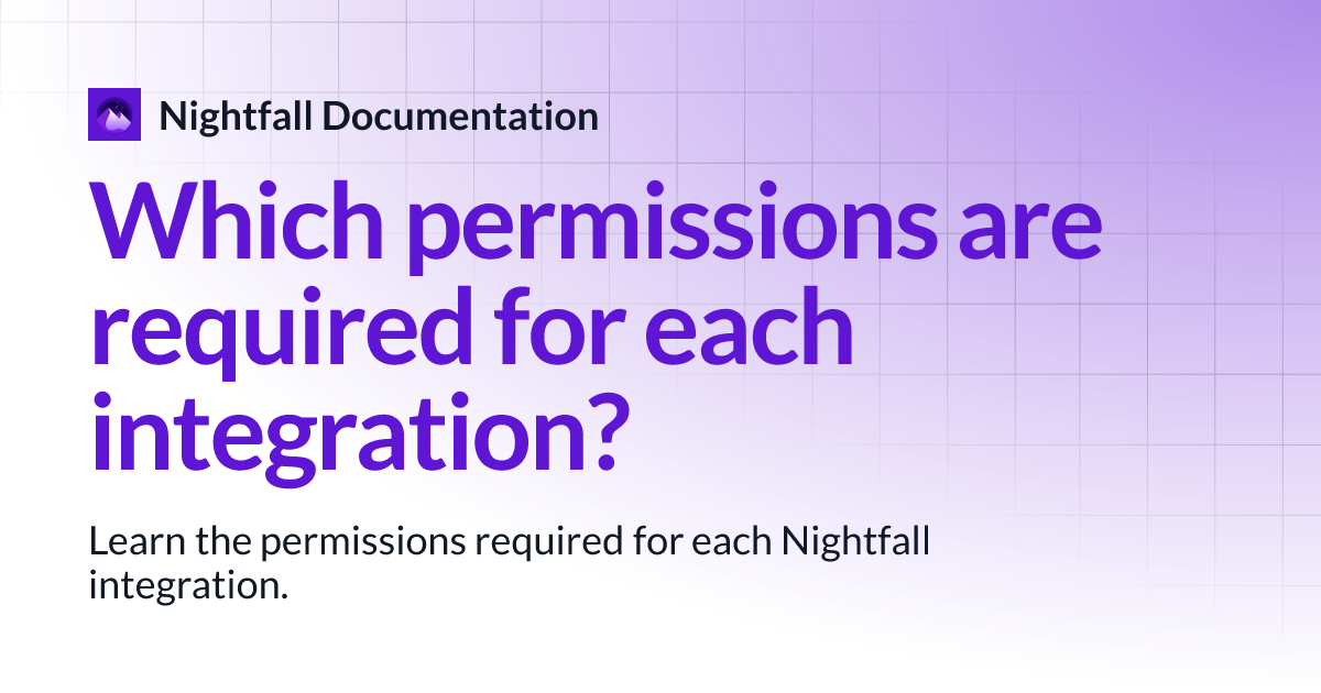 Which permissions are required for each integration? | Nightfall Documentation