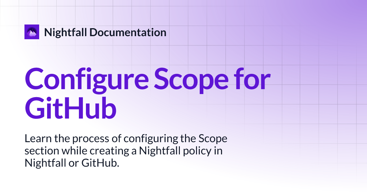 Configure Scope for GitHub | Nightfall Documentation