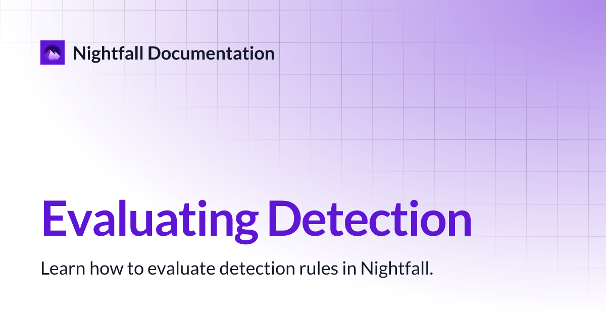 Evaluating Detection | Nightfall Documentation