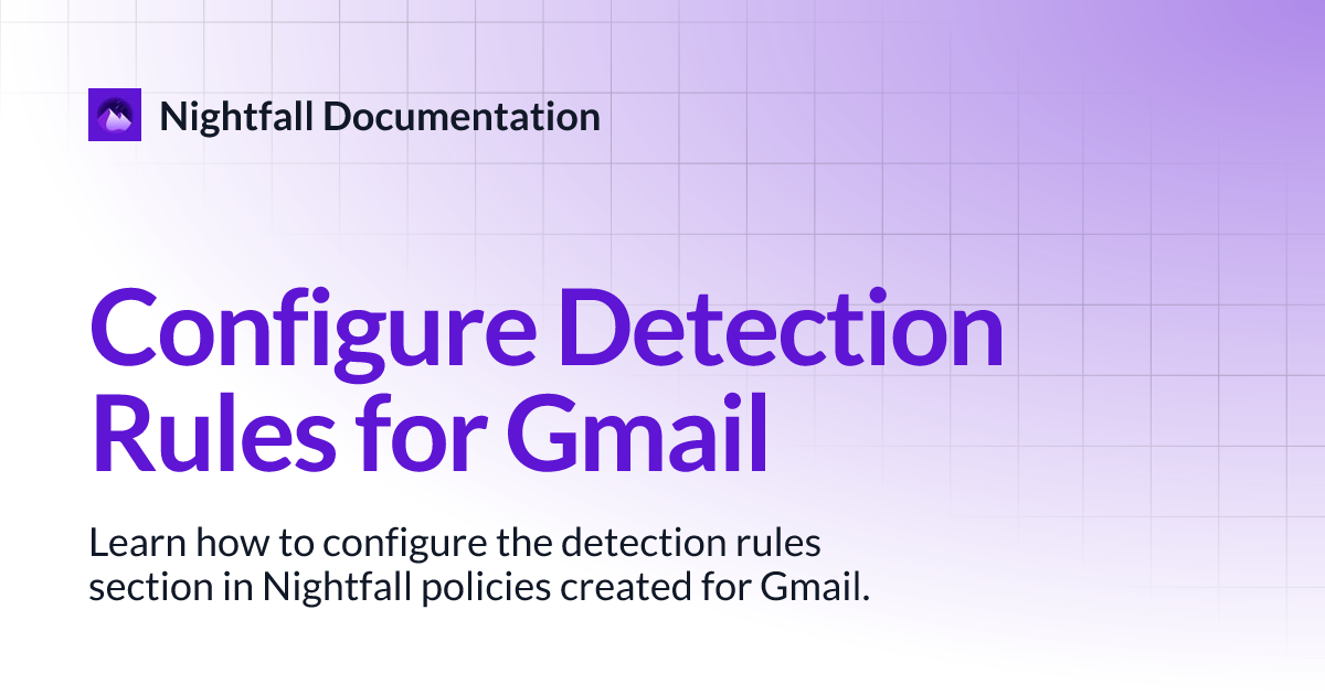 Configure Detection Rules for Gmail | Nightfall Documentation