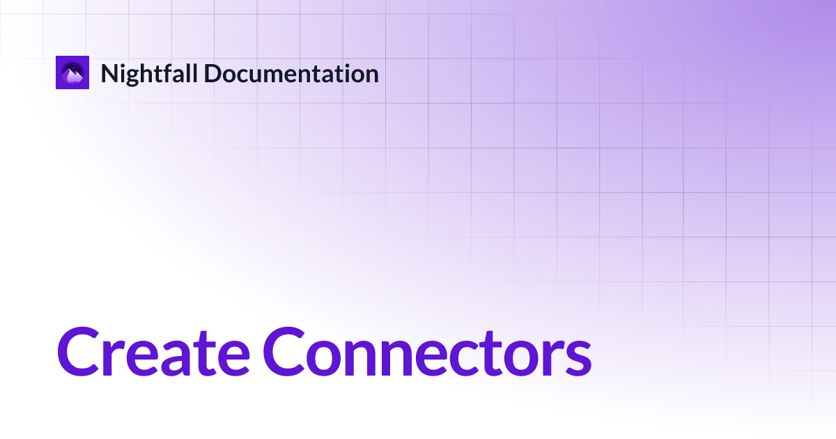 Create Connectors | Nightfall Documentation