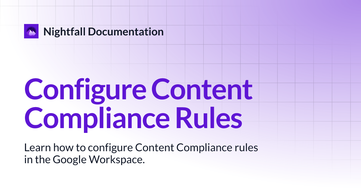 Configure Content Compliance Rules | Nightfall Documentation