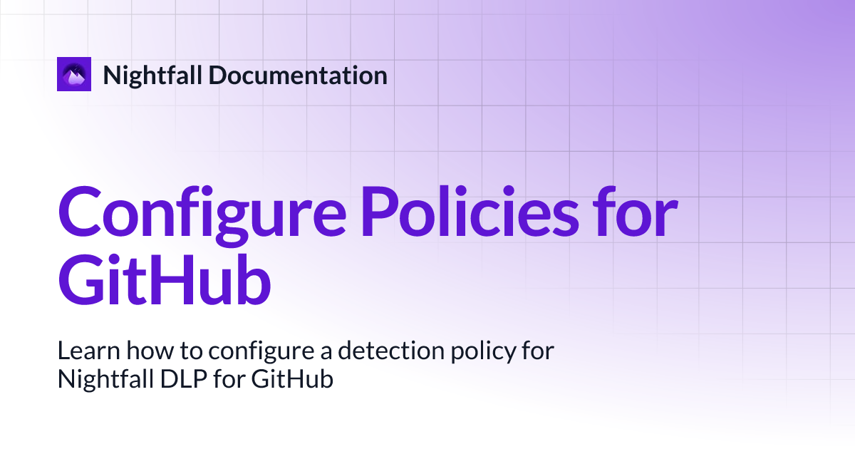 Configure Policies for GitHub | Nightfall Documentation
