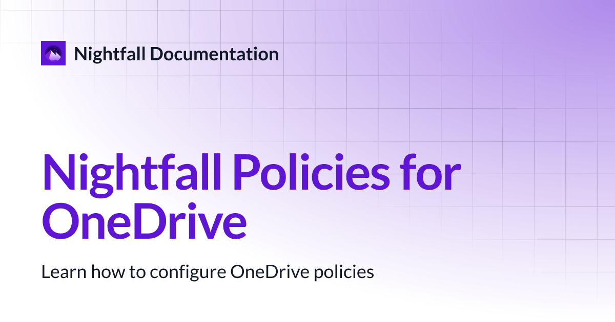 Nightfall Policies for OneDrive | Nightfall Documentation