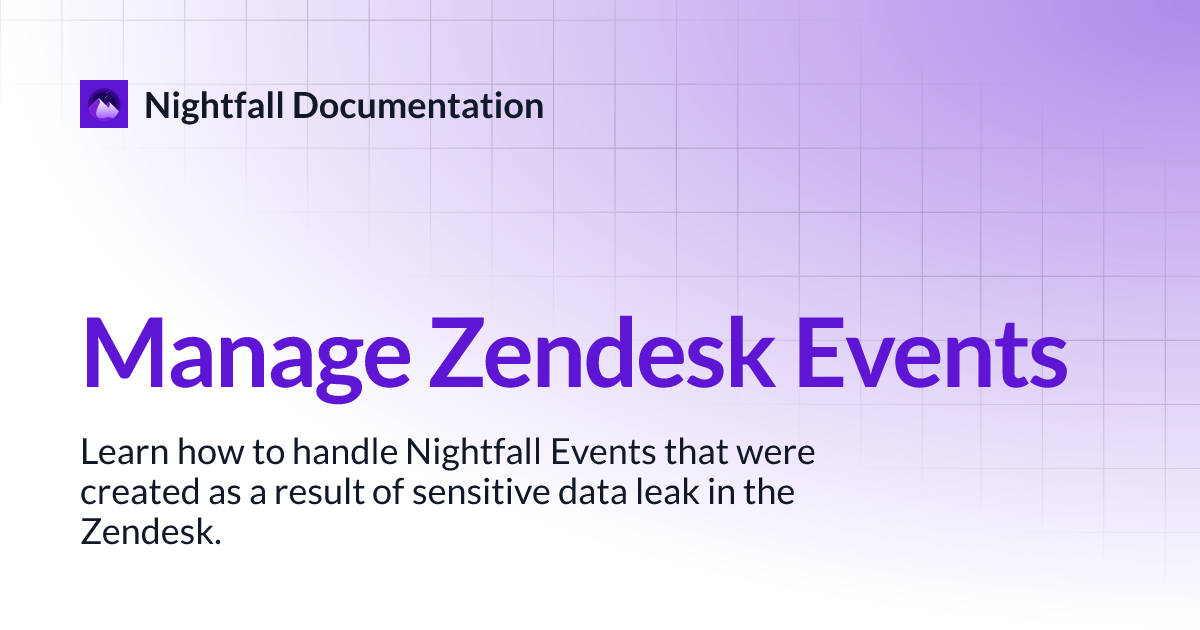 Manage Zendesk Events | Nightfall Documentation