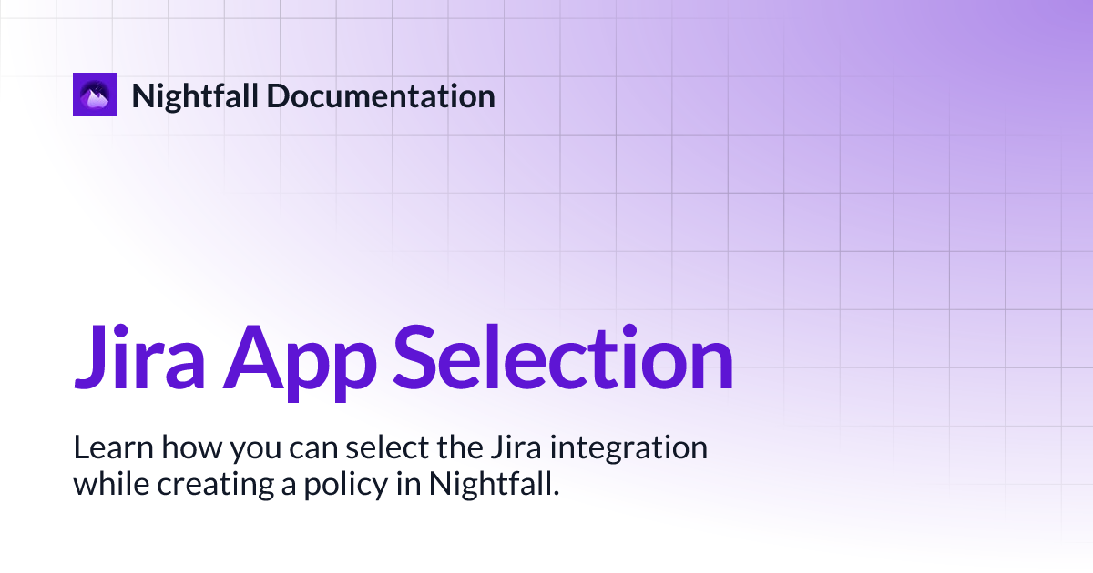 Jira App Selection | Nightfall Documentation