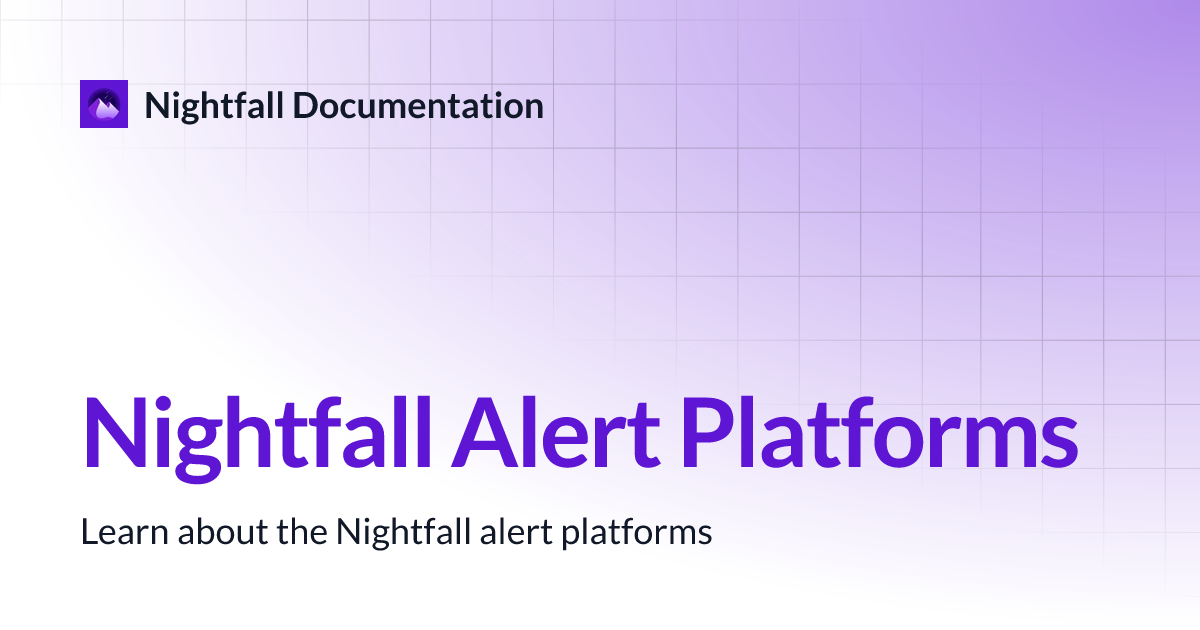 Nightfall Alert Platforms | Nightfall Documentation