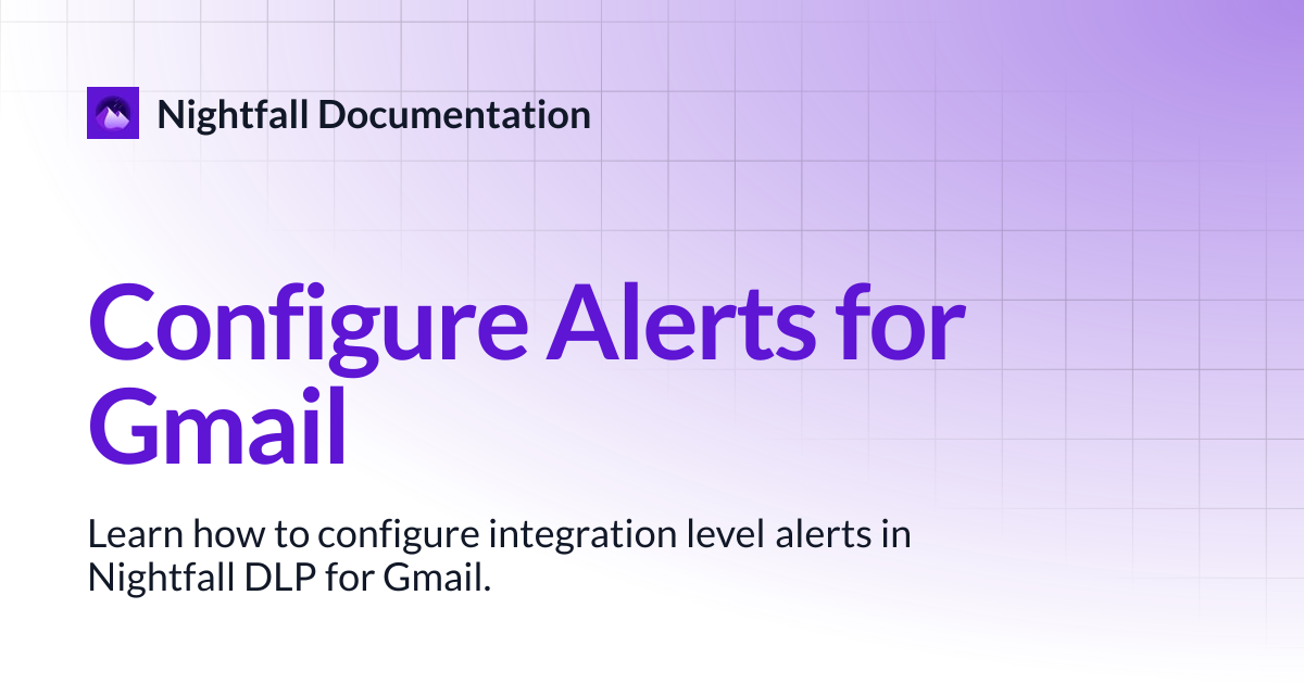 Configure Alerts for Gmail | Nightfall Documentation