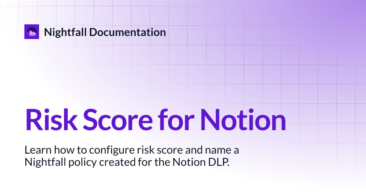 Risk Score for Notion | Nightfall Documentation