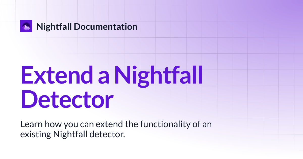 Extend a Nightfall Detector | Nightfall Documentation