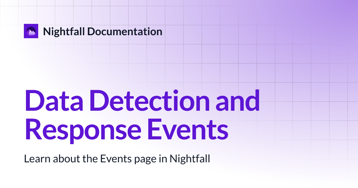 Data Detection and Response Events | Nightfall Documentation