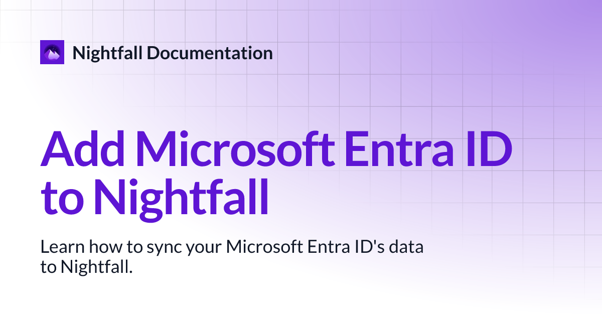 Add Microsoft Entra ID to Nightfall | Nightfall Documentation