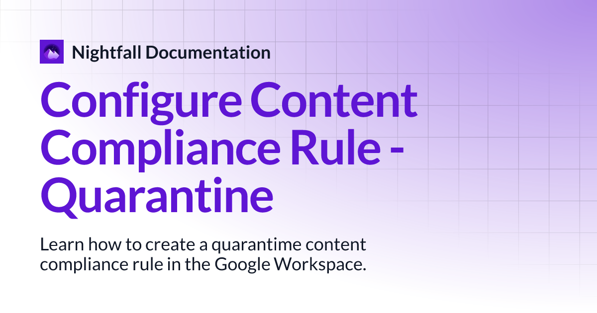 Configure Content Compliance Rule - Quarantine | Nightfall Documentation