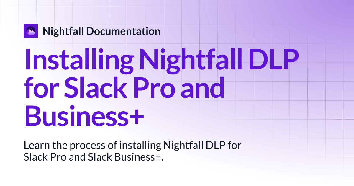 Installing Nightfall DLP for Slack Pro and Business+ | Nightfall Documentation