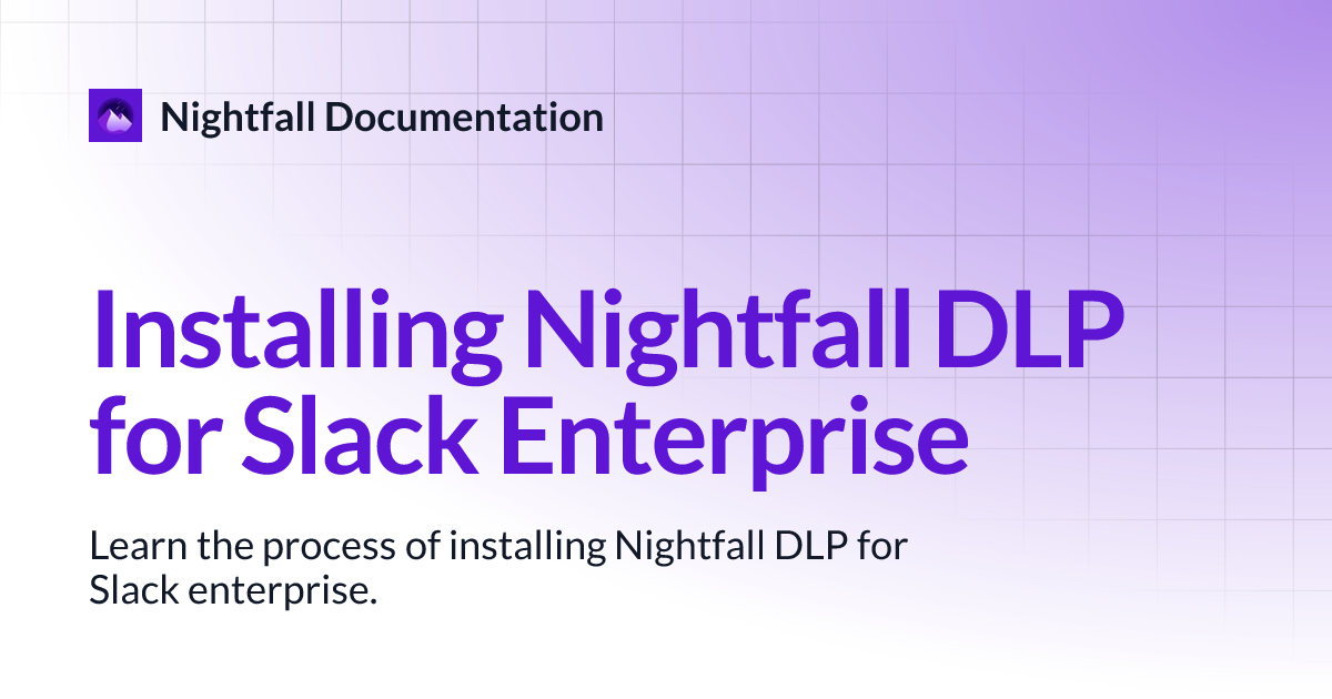Installing Nightfall DLP for Slack Enterprise | Nightfall Documentation