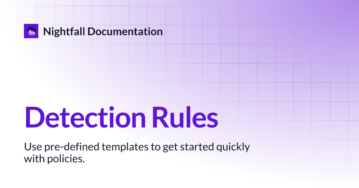 Detection Rules | Nightfall Documentation
