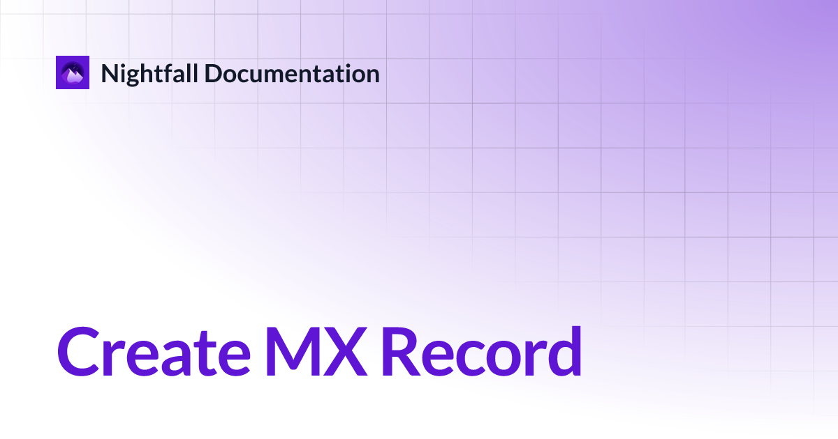 Create MX Record | Nightfall Documentation