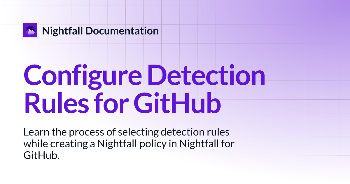 Configure Detection Rules for GitHub | Nightfall Documentation