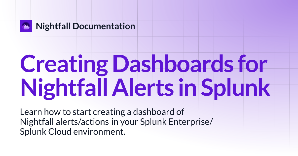 Creating Dashboards for Nightfall Alerts in Splunk | Nightfall Documentation