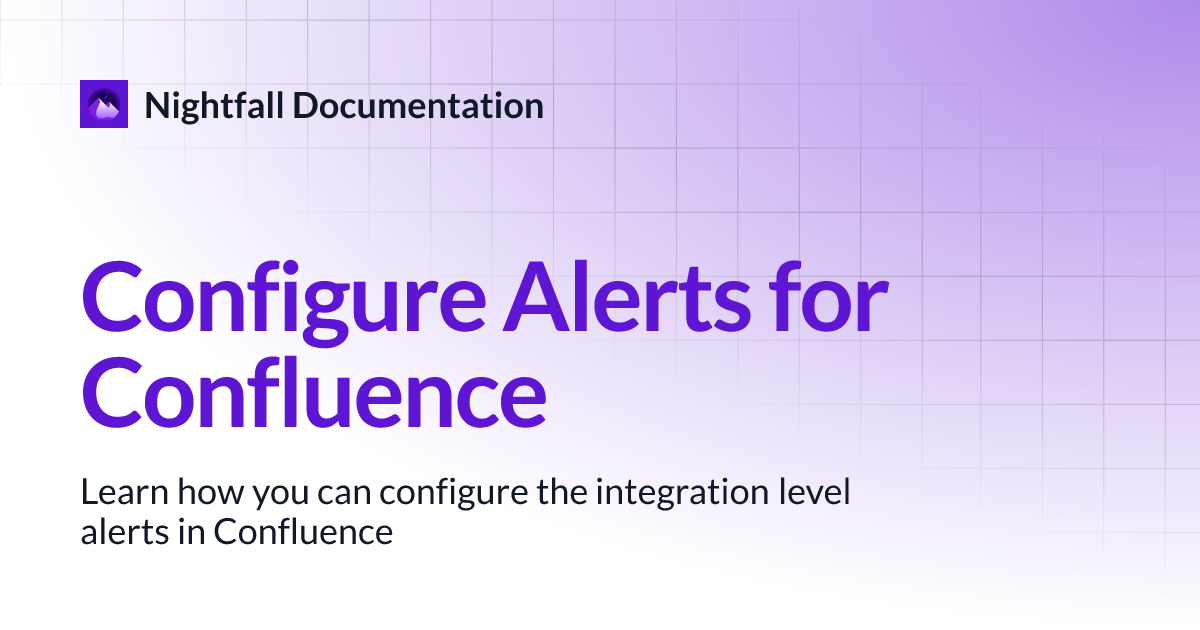 Configure Alerts for Confluence | Nightfall Documentation