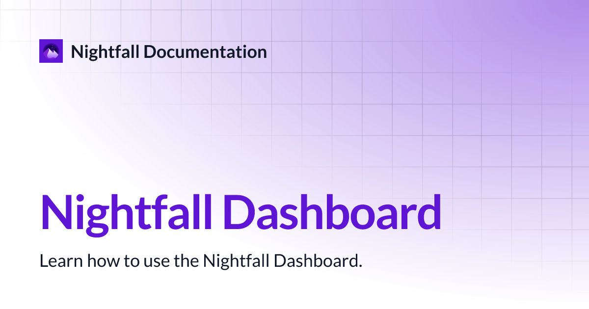 Nightfall Dashboard | Nightfall Documentation