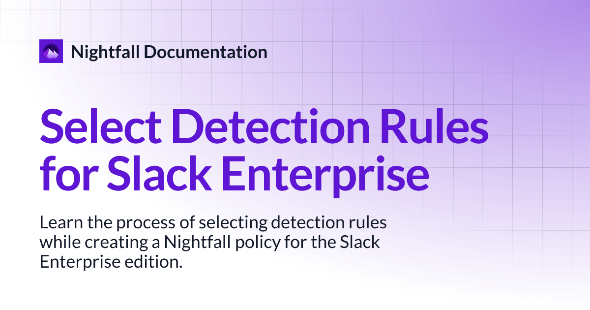 Select Detection Rules for Slack Enterprise | Nightfall Documentation