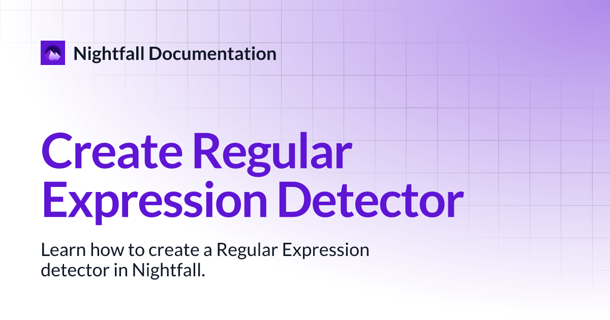Create Regular Expression Detector | Nightfall Documentation